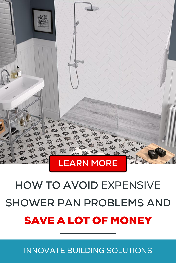 How to avoid expensive shower pan problems and save money – Innovate Building Solutions ...